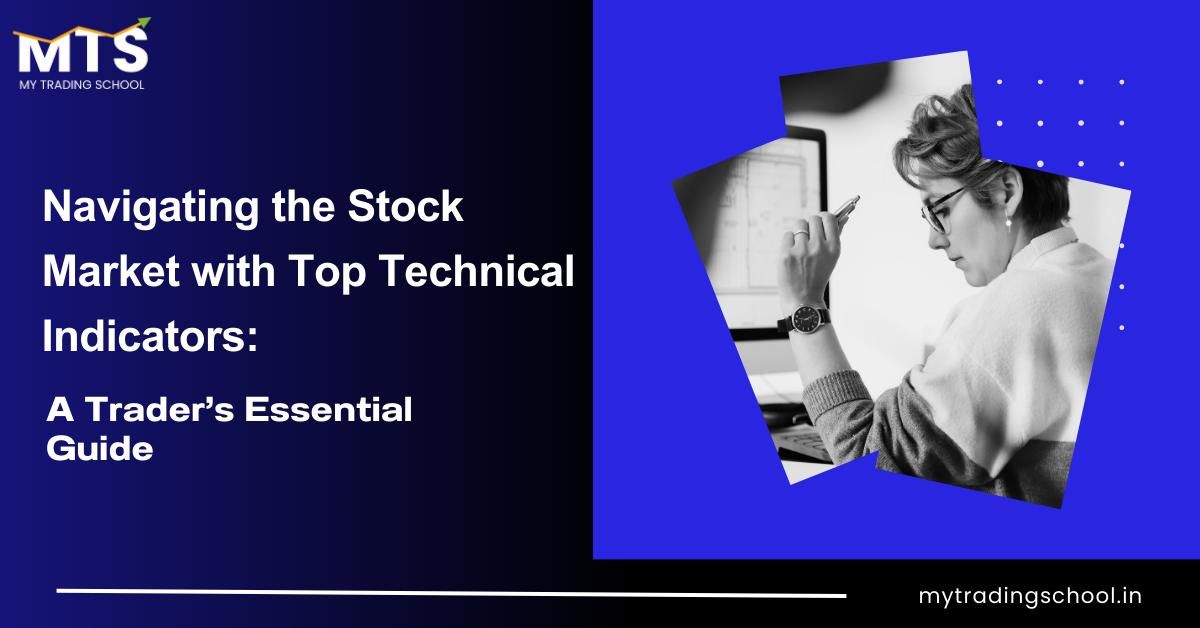Navigating the Stock Market with Top Technical Indicators